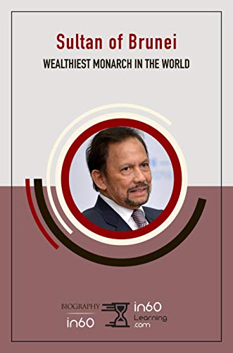 Amazon.com: Sultan of Brunei: Wealthiest Monarch in the World eBook ...
