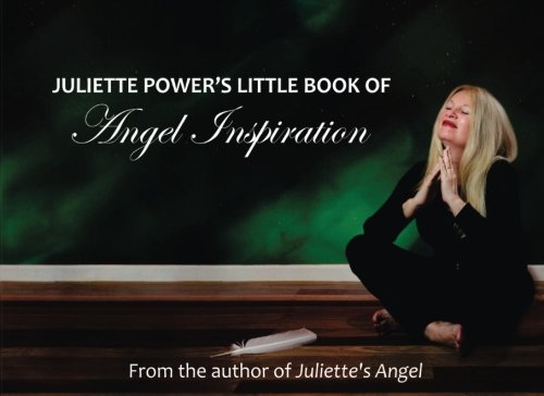 Juliette Power's Little Book of Angel Inspiration: Power, Juliette ...