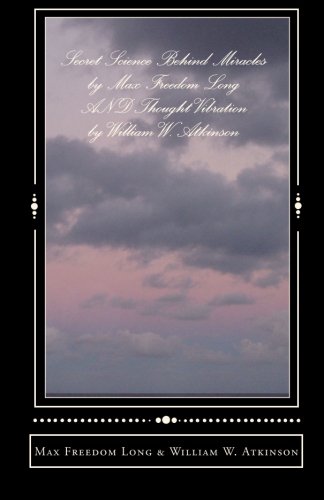 Secret Science Behind Miracles by Max Freedom Long AND Thought ...