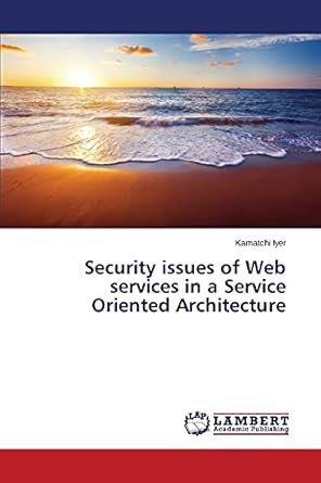 Security issues of Web services in a Service Oriented Architecture ...