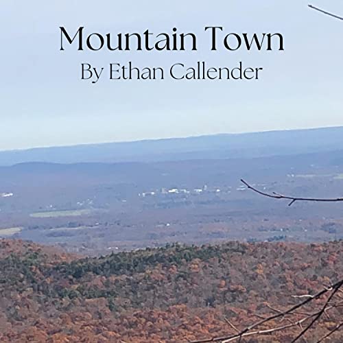Mountain Town by Ethan Callender on Amazon Prime Music