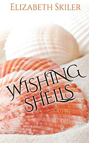 Wishing Shells: A Novel: Skiler, Elizabeth: 9781983223334: Amazon.com ...