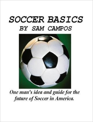 Soccer Basics: The Disciplines of Winning: Sam Campos: 9781411604605 ...