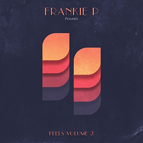 Play Frankie P Presents: Feels Volume 2 by Frankie P on Amazon Music