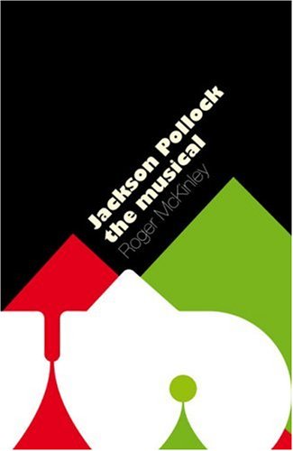 Amazon.com: Jackson Pollock the Musical: 9780955267215: Roger McKinley ...