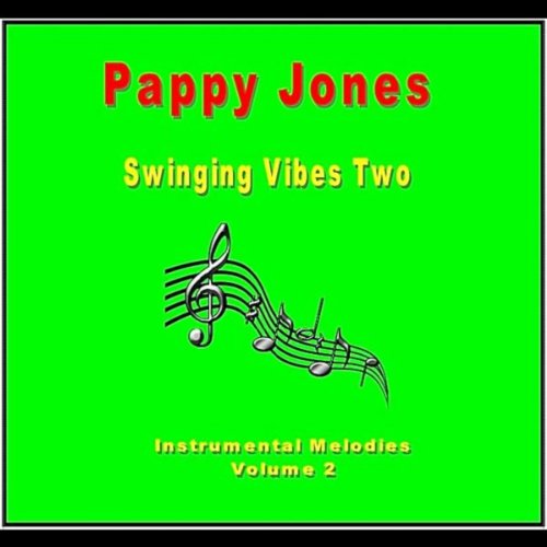 Play Swinging Vibes Two(Instrumental Melodies, Vol. 2) by Pappy Jones ...