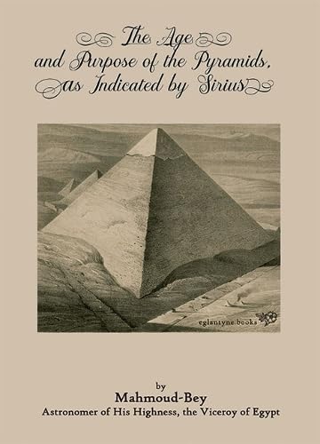 The Age and Purpose of the Pyramids, as Indicated by Sirius: Amazon.co ...