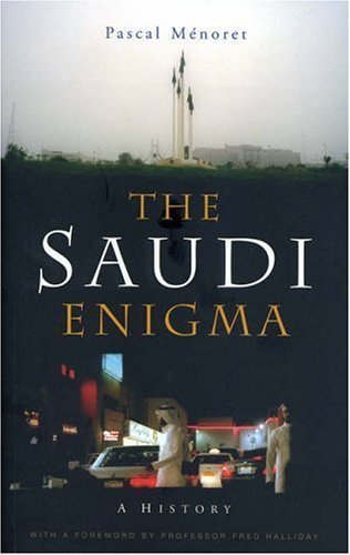 The Saudi Enigma: A History by Pascal Menoret (2005-05-25): Pascal ...