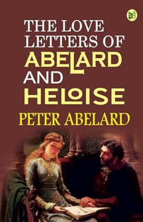 Amazon.co.jp: The Love Letters of Abelard and Heloise : Peter Abelard ...
