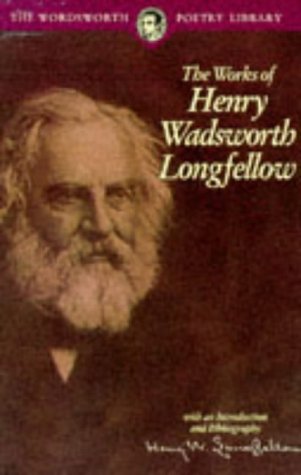 The Works of Henry Wadsworth Longfellow (Wordsworth Collection ...