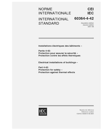 IEC 60364-4-42 Ed. 2.0 b:2001, Electrical installations of buildings ...