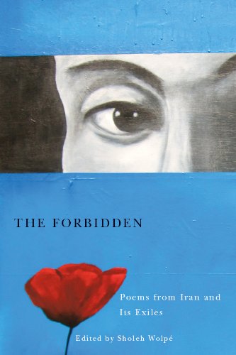 The Forbidden: Poems from Iran and its Exiles eBook : Wolpé, Sholeh ...