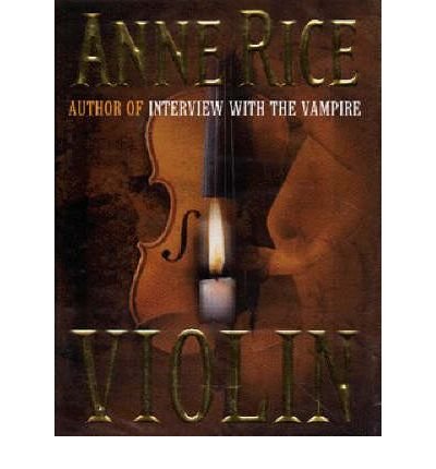 Violin: Rice, Anne: 9780701165208: Amazon.com: Books