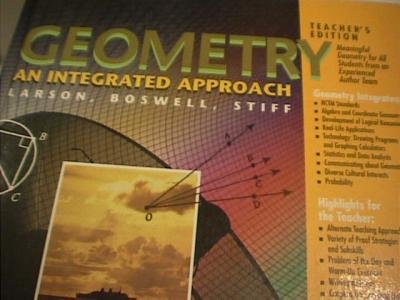 Geometry an Integrated Approach Teacher's Edition: Larson, Boswell and ...