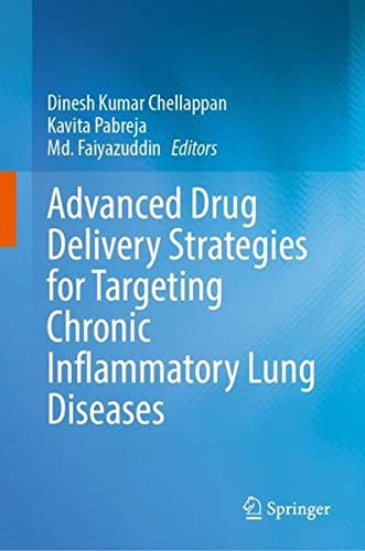 Advanced Drug Delivery Strategies for Targeting Chronic Inflammatory Lung Diseases : Dinesh ...