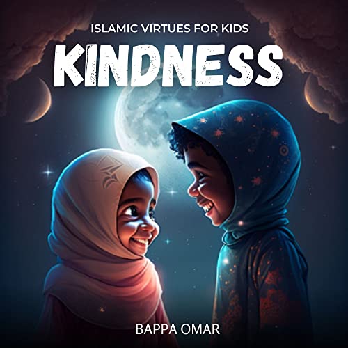 Kindness : Islamic Books for Kids (Islamic Virtues for Kids Book 1 ...