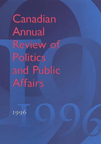 Canadian Annual Review of Politics and Public Affairs: 1996: Mutimer ...