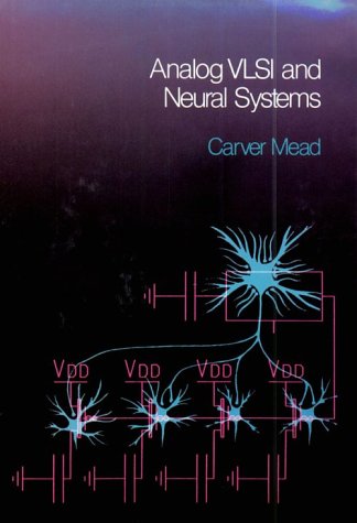 Analog VLSI and Neural Systems: Mead, Carver: 9780201059922: Amazon.com: Books