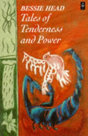 Tales of Tenderness and Power (African Writers Series): Head, Bessie ...
