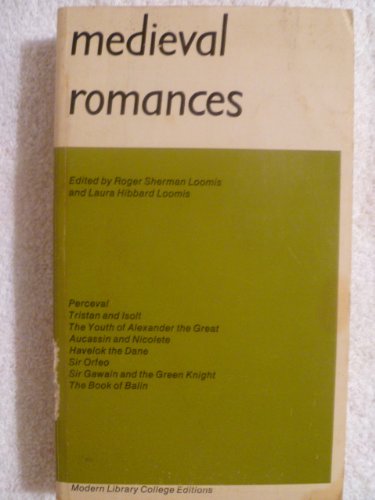 Medieval Romances: Loomis, Roger Sherman and Laura Hibbard Loomis ...