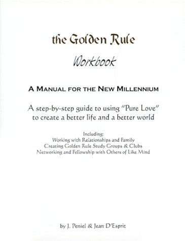 The Golden Rule Workbook: A Manual for the New Millennium : Lahaina, J ...