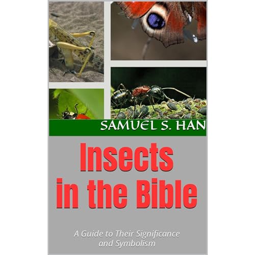 Amazon.com: Insects in the Bible: A Guide to Their Significance and ...