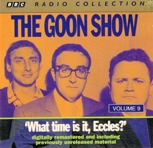 The Goon Show Vol. 9 - What Time is it, Eccles? by The Goons: Amazon.de ...