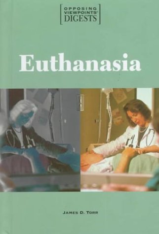 Euthanasia (Opposing Viewpoints Series): Torr, James D.: 9781565108714 ...