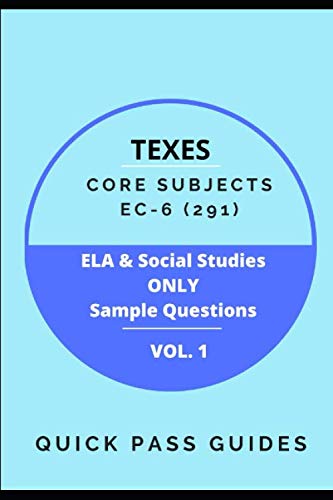 Sample Questions Texes EC-6 Core Subjects(291) Vol. 1 - ELA + Social ...