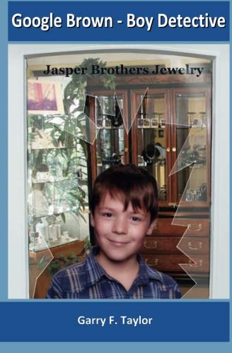 Google Brown - Boy Detective (Google Brown Mysteries): Taylor, Garry F ...