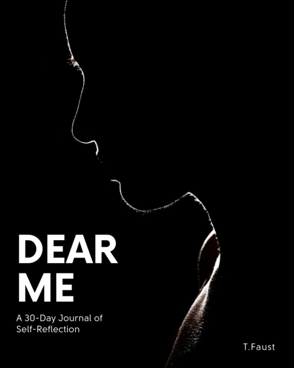 Dear Me: A 30-Day Journal of Self-Reflection: Faust, T.: Amazon.com: Books