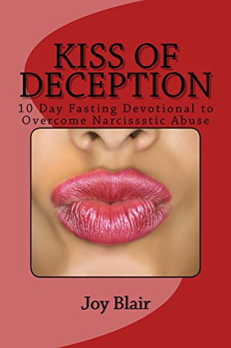 Kiss Of Deception: 10 Day Fasting Devotional to Overcome Narcissistic ...