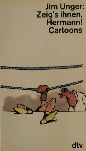 Zeig's ihnen, Hermann!: Cartoons : Unger, Jim, Unger, Jim, Wolff, Lutz ...