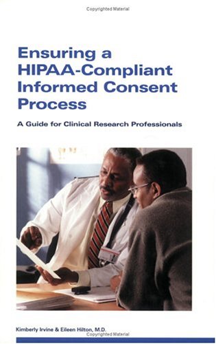Ensuring a Hipaa-Compliant Informed Consent Process: 9781930624399 ...