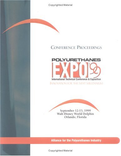 Polyurethanes Expo 1999: Innovation for the Next Millennium: Spi ...