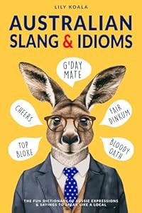 9781923510500: Australian Slang & Idioms: The Fun Dictionary of Aussie ...