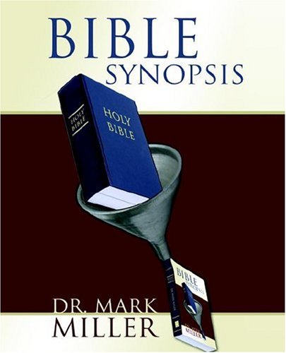 Bible Synopsis: Miller, Mark: 9781414103587: Amazon.com: Books
