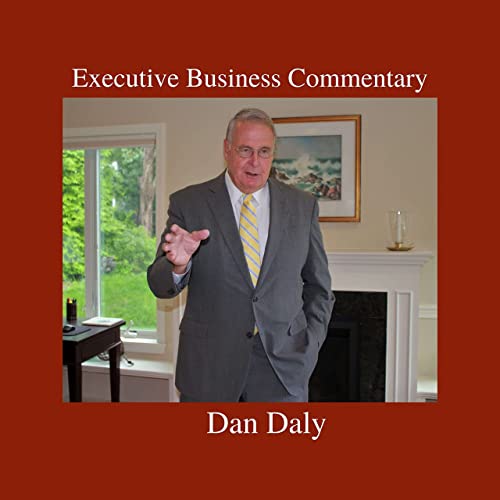 Executive Business Commentary with Dan Daly : Dan Daly: Amazon.in: Books