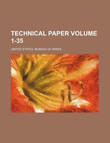 Technical paper Volume 1-35: U.S. Bureau of Mines: 9781231055427: Amazon.com: Books