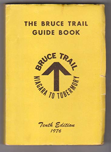 Bruce Trail Guide Book - Niagara to Tobermory 1965 Edition: Bruce Trail ...
