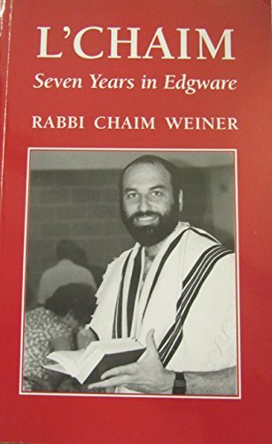 L'Chaim Seven Years in Edgware: Chaim Weiner: Amazon.com: Books