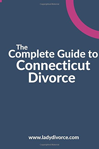 The Complete Guide to Connecticut Divorce: DeGray, Theresa Rose ...