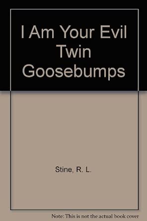 I Am Your Evil Twin Goosebumps: Stine, R. L.: Amazon.com: Books
