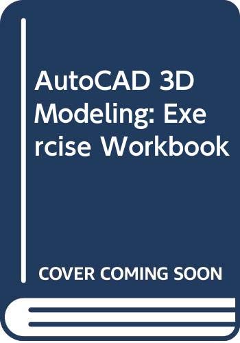 AutoCAD 3D Modeling: Exercise Workbook: 9780831136130: Books - Amazon.ca