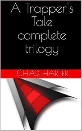 A Trapper's Tale complete trilogy eBook : harter, chad: Amazon.in: Books