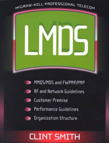 LMDS: Local Mutipoint Distribution Service: Smith, Clint: 9780071362542 ...
