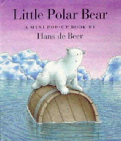 Little Polar Bear: A Mini Pop-Up Book: De Beer, Hans: 9781558587113 ...