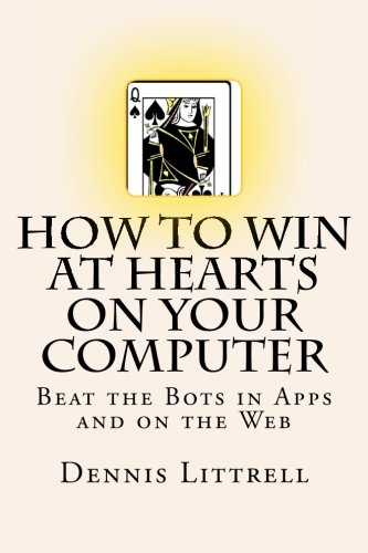 How to Win at Hearts on Your Computer: Beat the Bots in Apps and on the ...