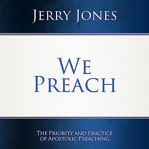 Amazon.com: We Preach: The Priority and Practice of Apostolic Preaching ...
