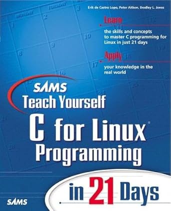 Sams Teach Yourself C for Linux Programming in 21 Days: de Castro Lopo ...